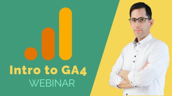 Webinar: Intro to GA4, The New Google Analytics - Ayudante